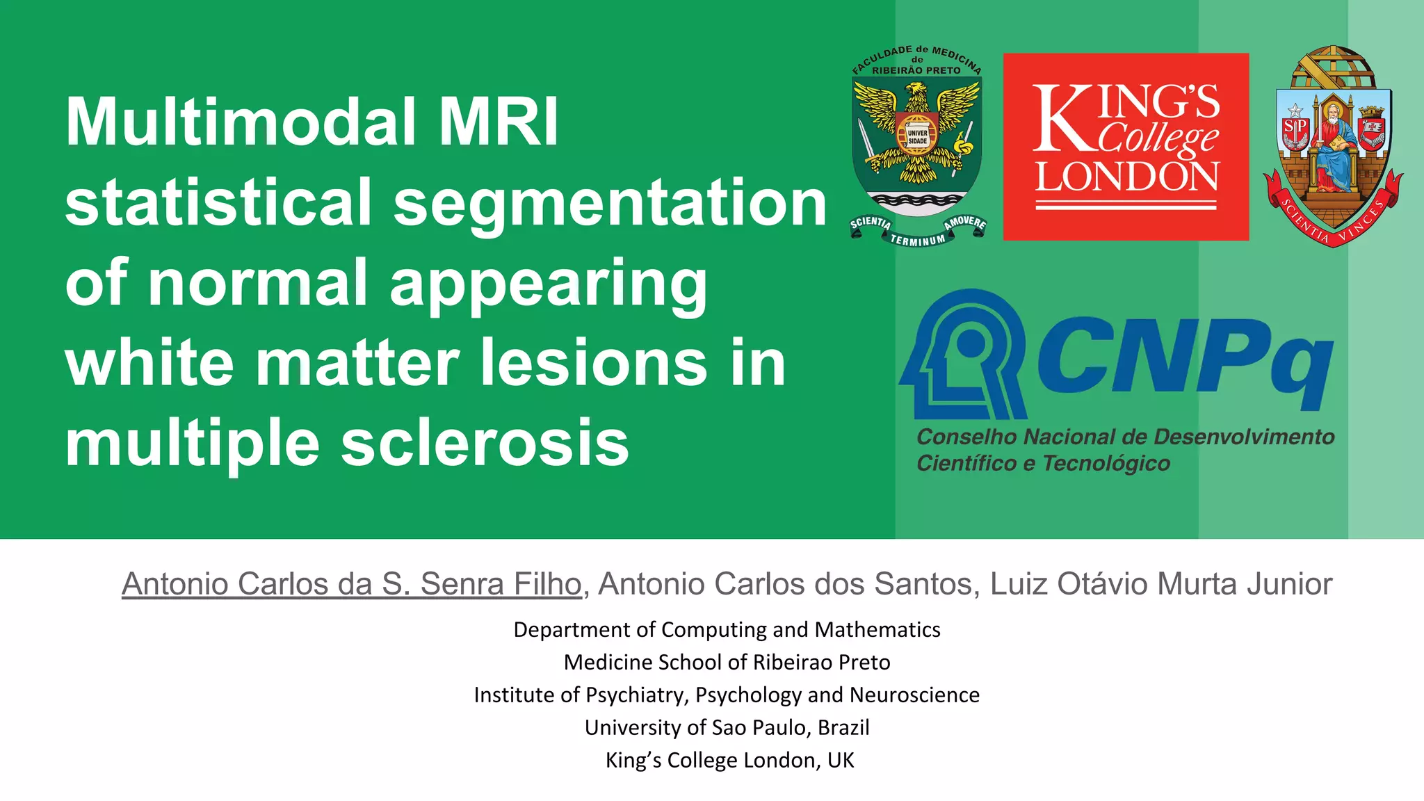 Multimodal MRI statistical segmentation of normal appearing white matter lesions in multiple ...