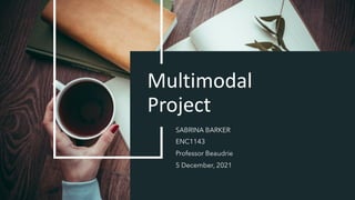 Multimodal Project ENC1143 | PPT