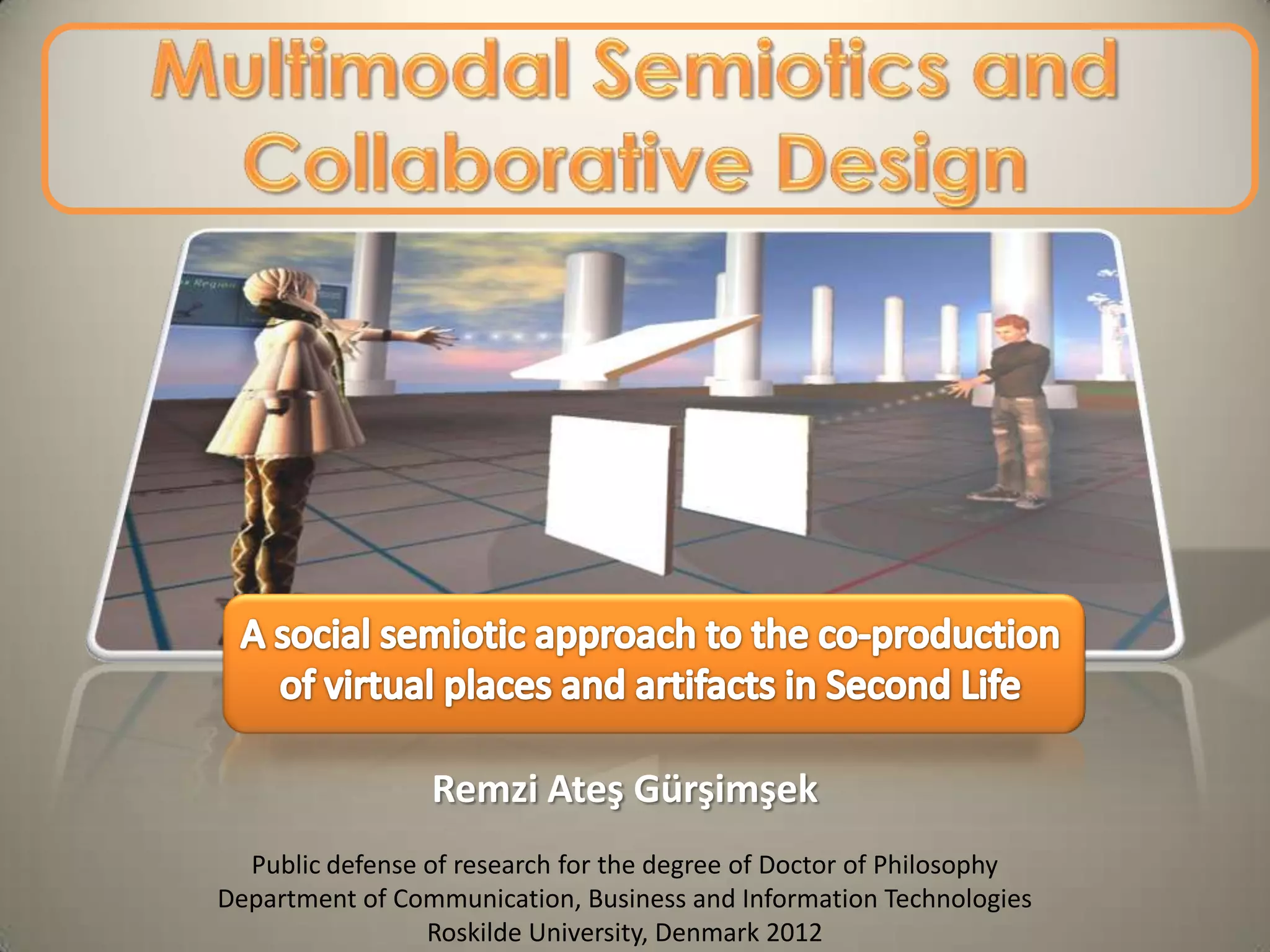 Multimodal Semiotics And Collaborative Design In Virtual Worlds Phd Presentation Pptx