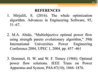 Multiobjective load flow problem by whale optimization | PPT