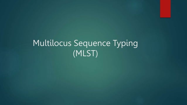 Multiocus Sequence Typing (MLST).pptx | Genetics | Science