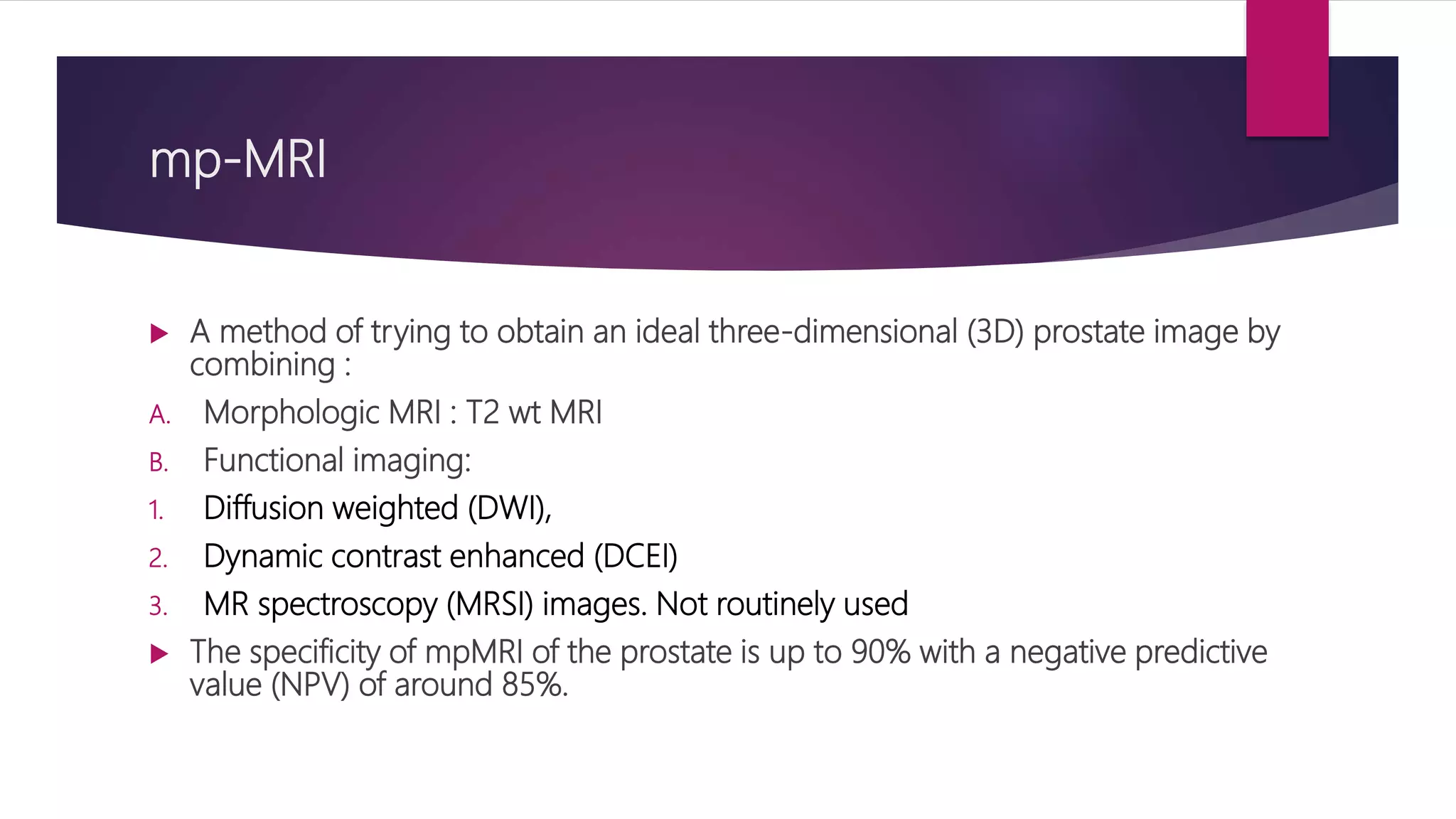 Multiparametric (mp) mri of prostate cancer | PPTX