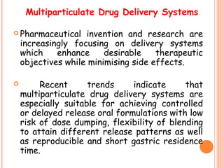 Multiparticulate drugdeliverysystems | PPT