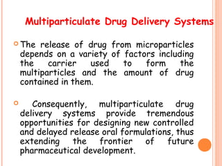 Multiparticulate drugdeliverysystems | PPT