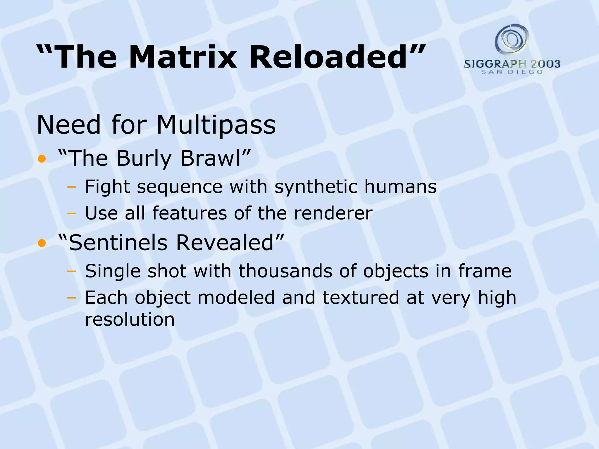Multipass Rendering in mental ray for “The Matrix” sequels - Siggraph 2003 | PPT