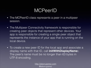 NSCoder Keynote - Multipeer Connectivity Framework | PPT
