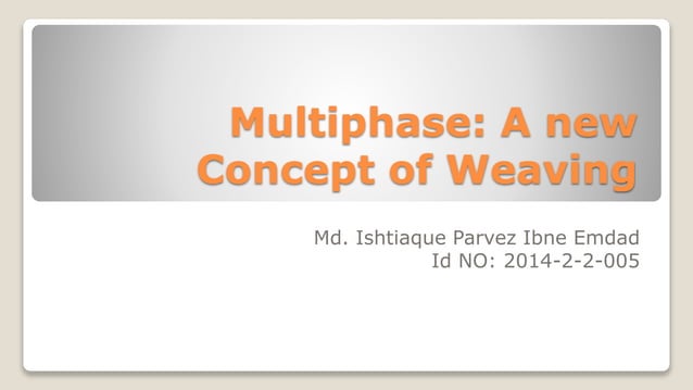 Multiphase, a new concept of weaving | PPSX