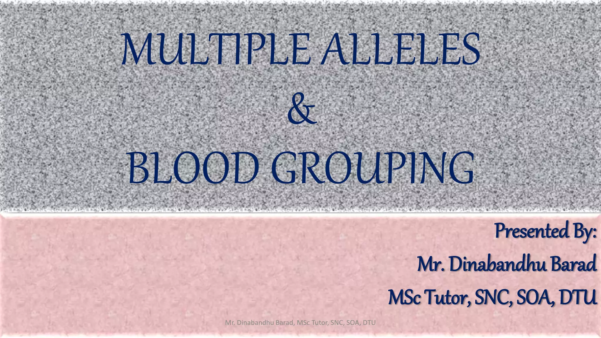 MULTIPLE ALLELES AND BLOOD GROUPING | PPTX