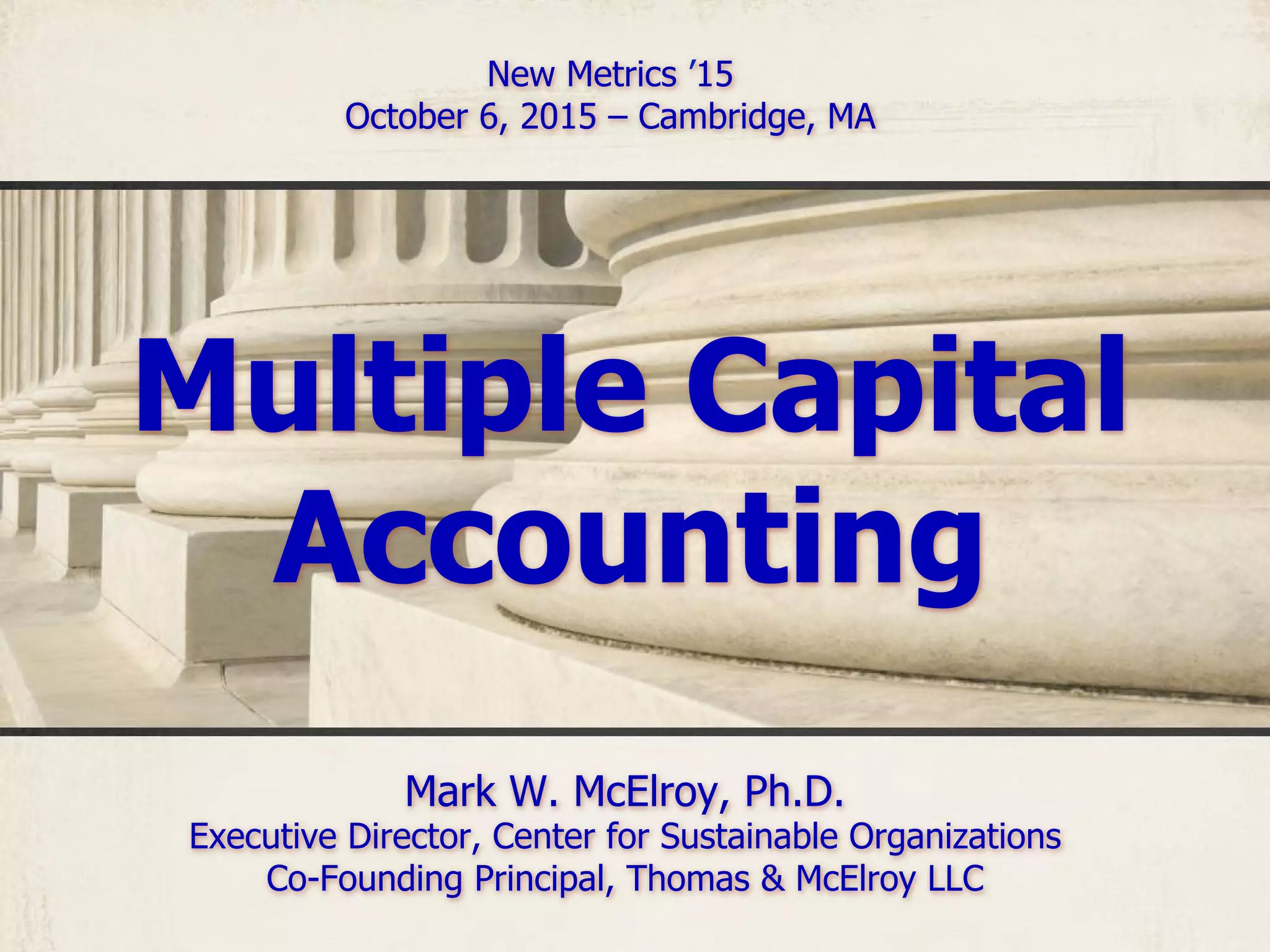 Multiple Capital Accounting: A New Paradigm for Measurement and ...
