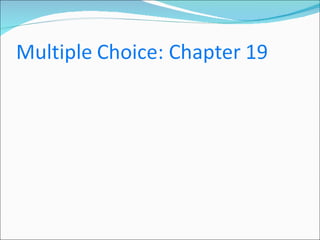 Multiple choice chapter_19 | PPT