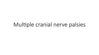 Multiple cranial nerve palsies.pptxghsjsjjs | PPT
