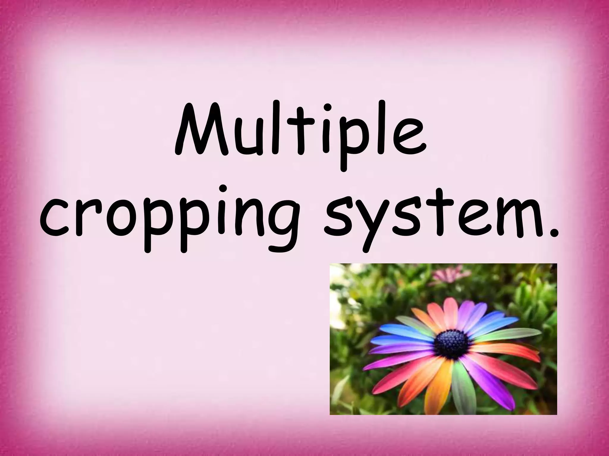 Multiple cropping systems | PPTX