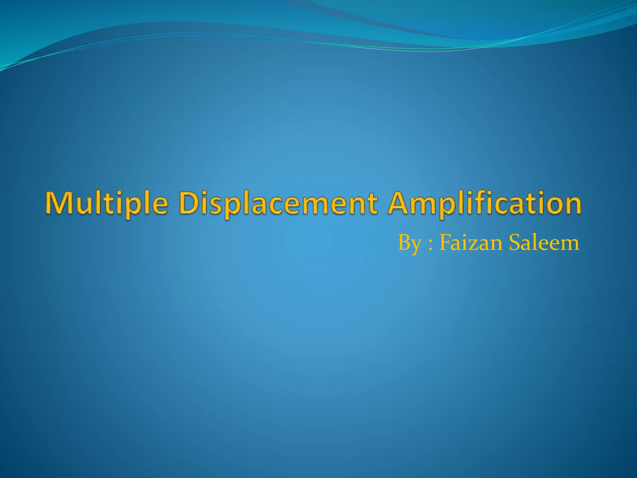 Multiple displacement amplification | PPTX