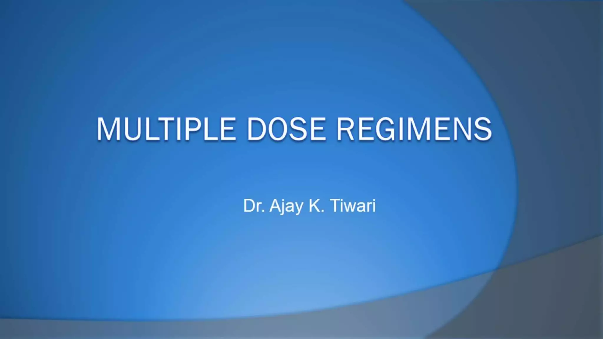 MULTIPLE DOSAGE REGIMEN by AKT | PPTX