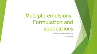 Multiple emulsions- Formulation and applications.pptx
