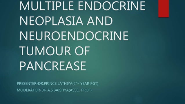 Multiple endocrine neoplasia and neuroendocrine tumour of pancrease | PPT