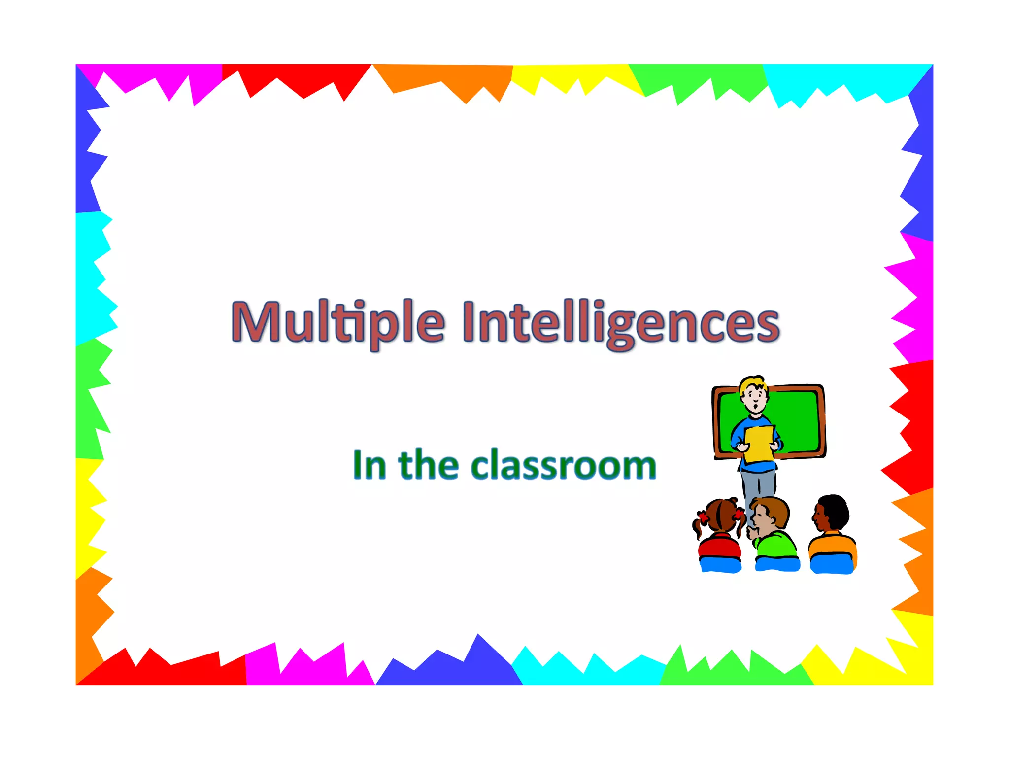 Multiple Intelligences in the Classroom by Carol Levensaler, CSU, Chico ...