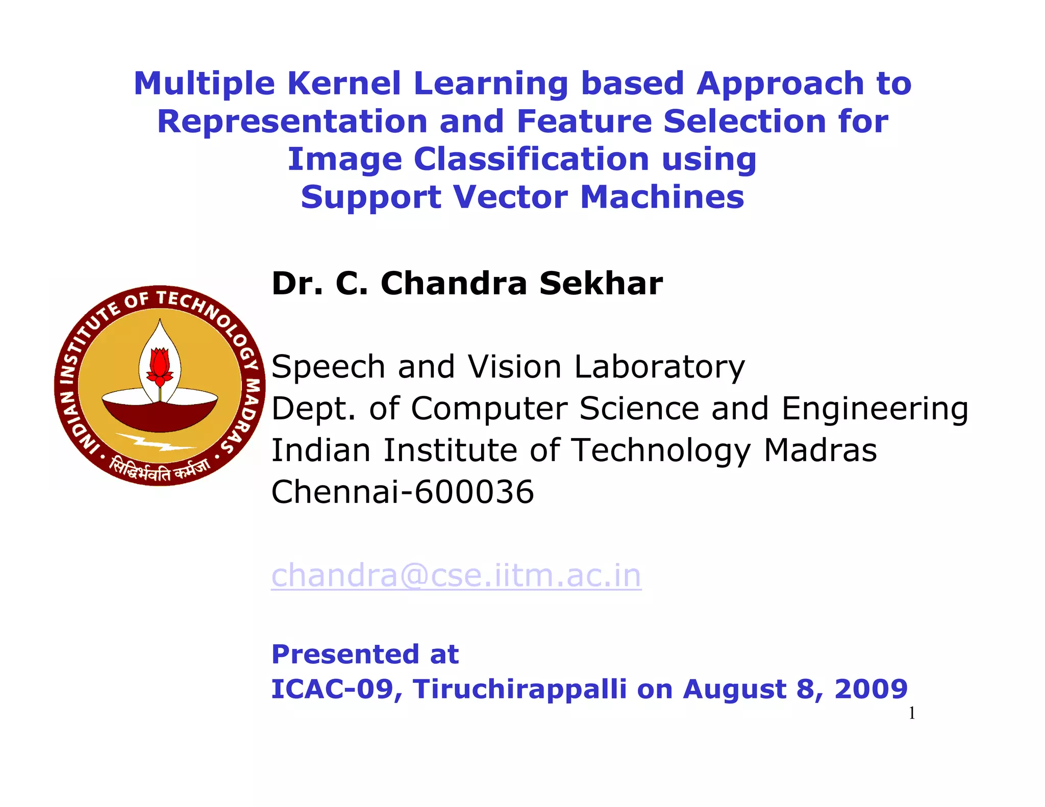 Multiple Kernel Learning Based Approach To Representation And Feature Selection For Image