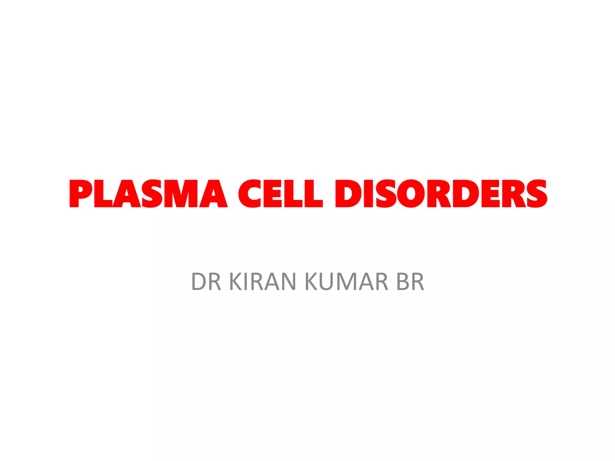 PLASMA CELL DISORERS | PPTX