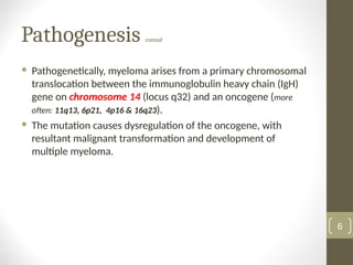 Multiple myeloma, aetiology, pathogenesis, and management.ppt