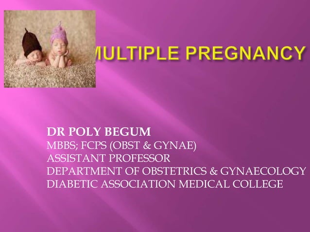 Multiple pregnancy by dr. poly. | PPT | Pregnancy | Reproductive Health