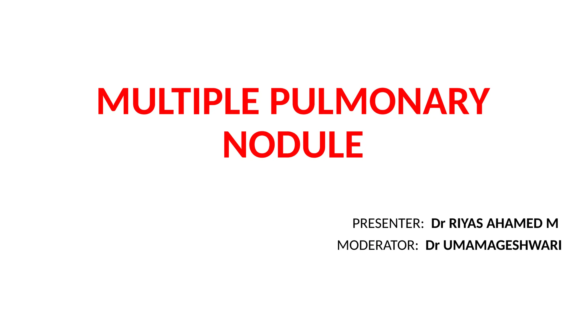 MULTIPLE PULMONARY NODULE xray findings.pptx