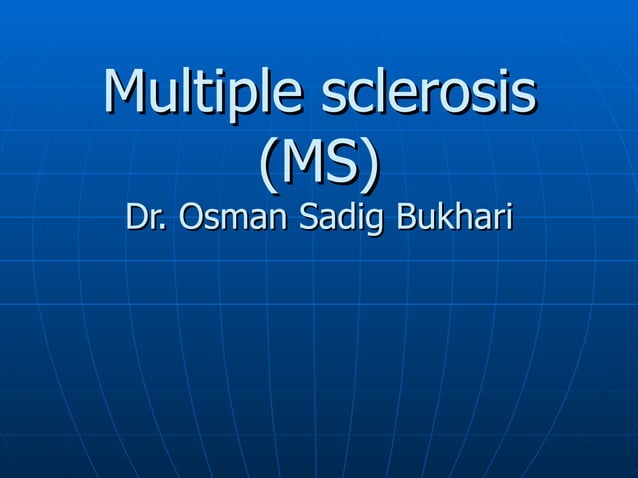 Multiple Sclerosis | PPT | Brain and Nervous System Disorders | Diseases and Conditions