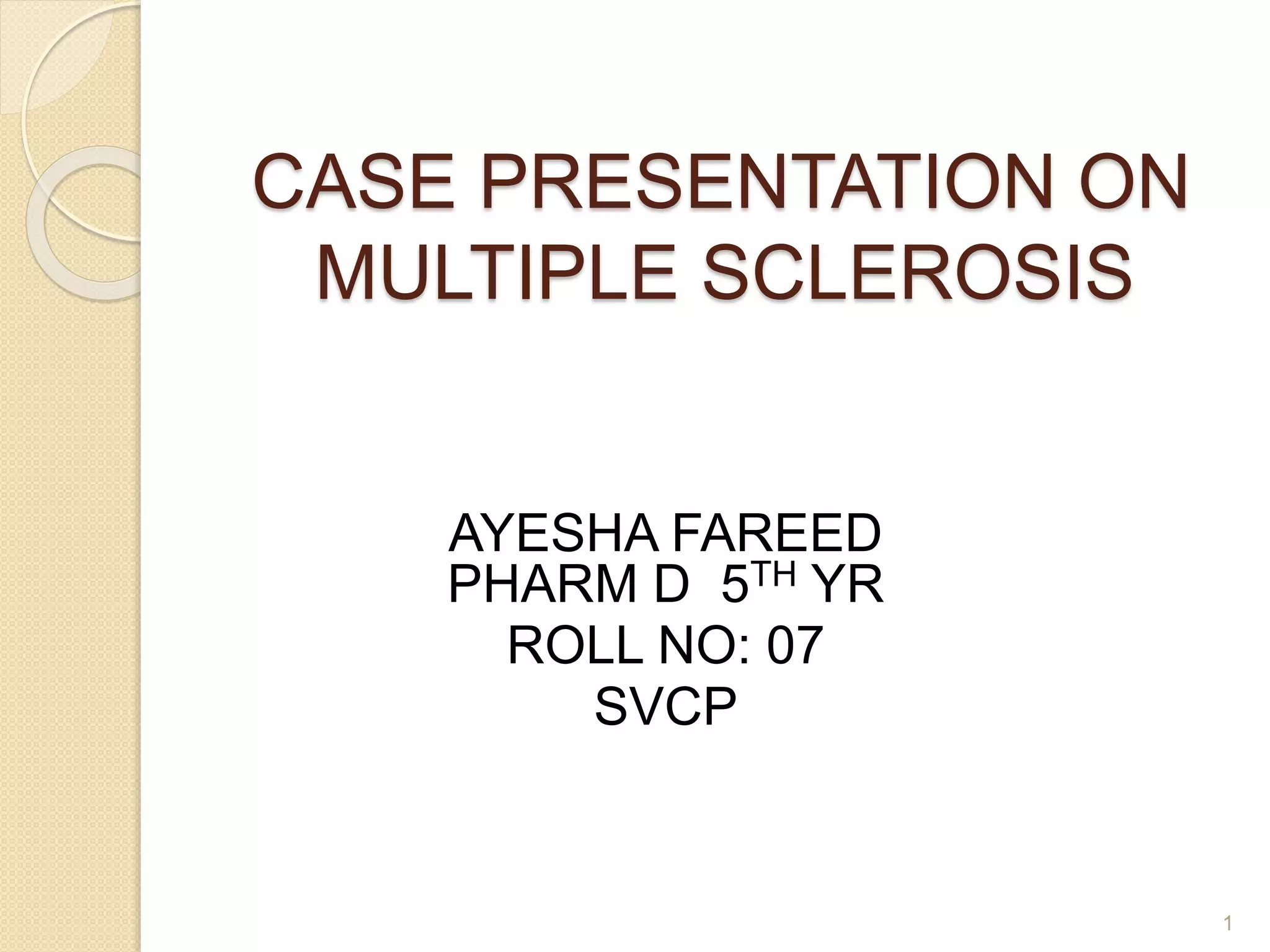 Multiple sclerosis CASE PRESENTATION | PPTX