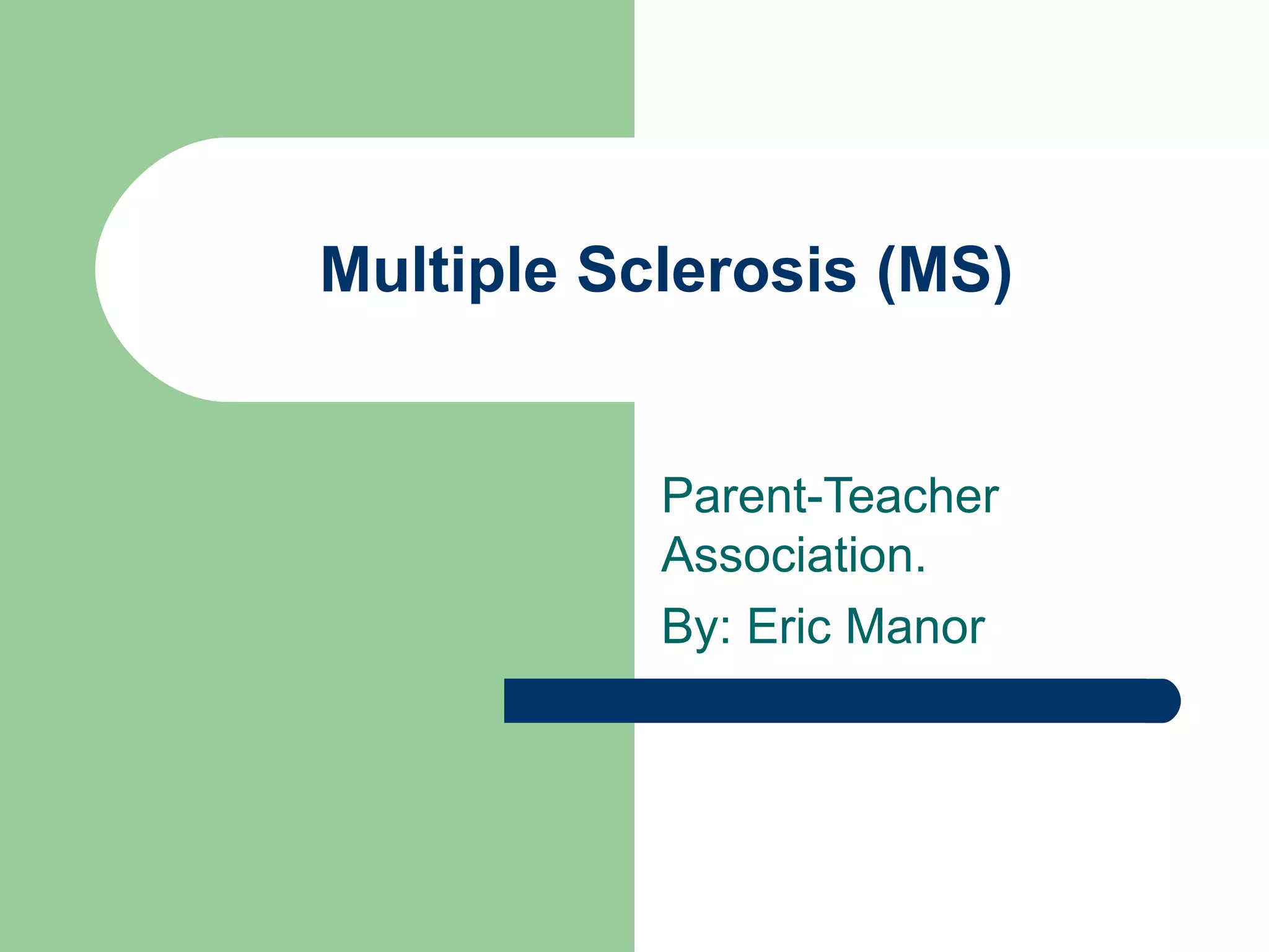 Multiple Sclerosis (MS) | PPT