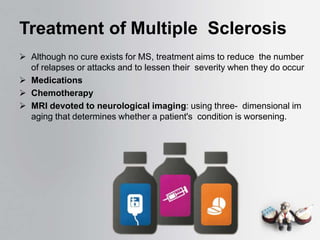 Multiple Sclerosis (MS) | PPTX | Brain and Nervous System Disorders | Diseases and Conditions