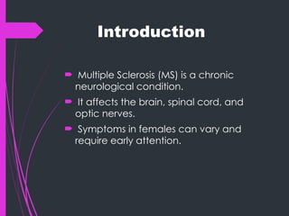 Multiple Sclerosis Symptoms in Females Early Signs & Health Awareness.pptx