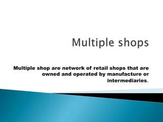 Multiple shops ppt 201 | PPTX