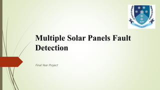 Multiple Solar Panels Fault Detection.pptx