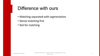 Multiple view object cosegmentation using appearance and stereo | PPTX
