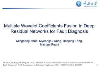 Multiple wavelet coefficients fusion in deep residual networks for fault diagnosis | PPT