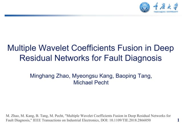 Multiple Wavelet Coefficients Fusion In Deep Residual Networks For Fault Diagnosis Ppt