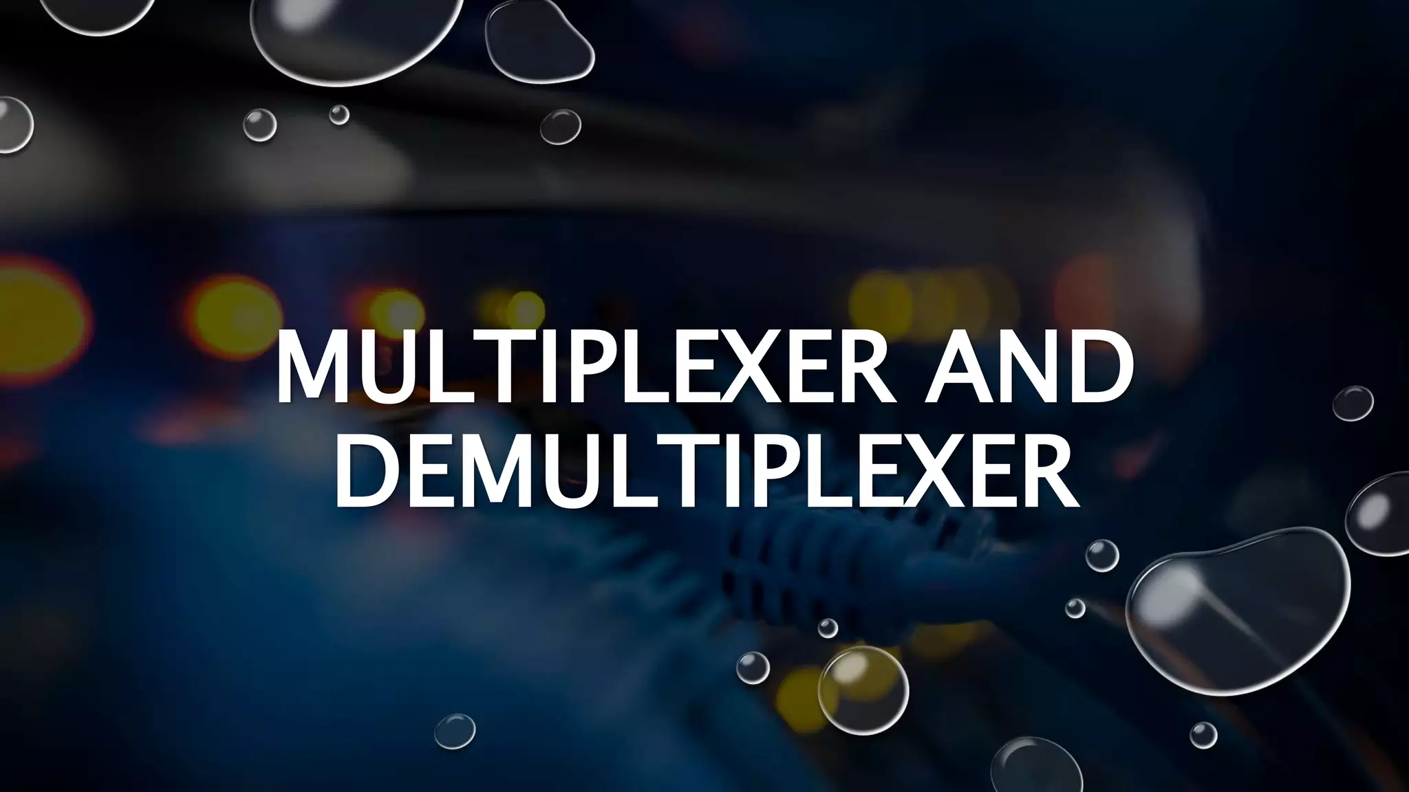 Multiplexer and De-Multiplexer | PPTX