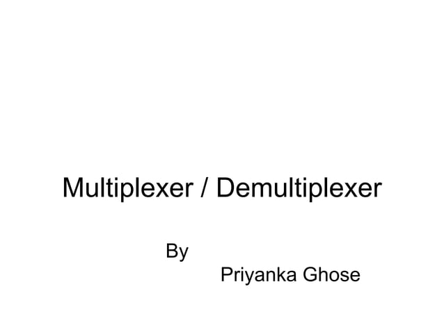 Multiplexer_ and_ Demultiplexer. .ppt. | PPT | Operating Systems ...
