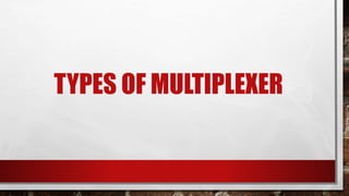 Multiplexer | PPTX