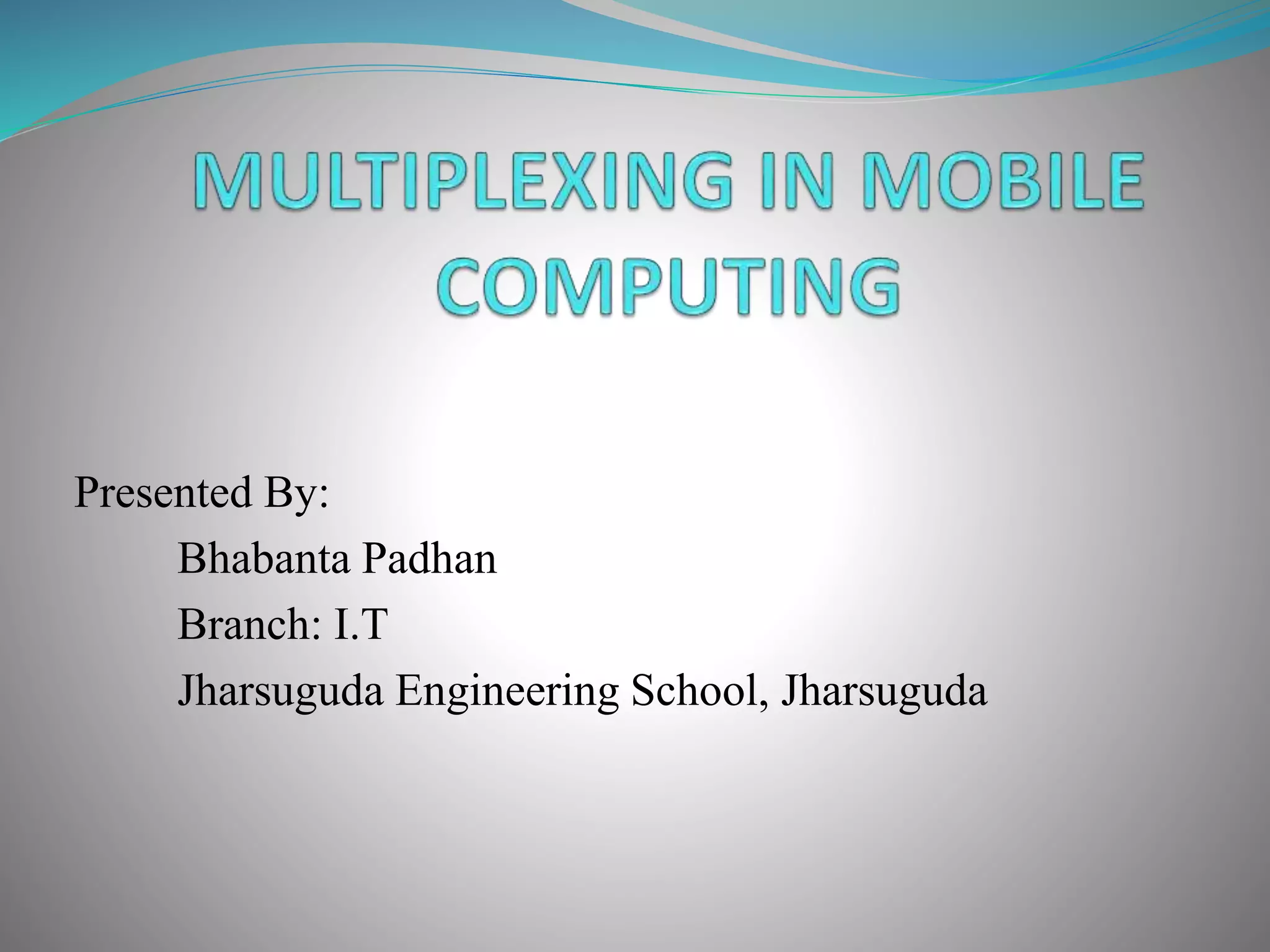 Multiplexing In Mobile Computing Pptx Technology And Computing 3530