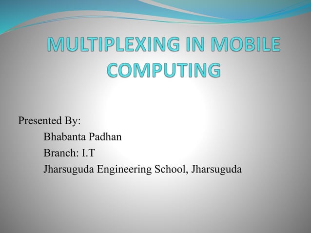 Multiplexing in mobile computing | PPTX | Technology & Computing