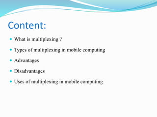 Multiplexing in mobile computing | PPTX