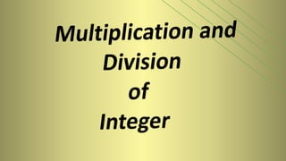 Multiplication and division of integer.pptx
