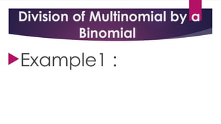 Multiplication and Division of Monomials, Binomials,.pptx