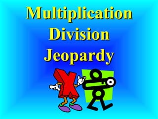 Multiplication division jeopardy | PPT