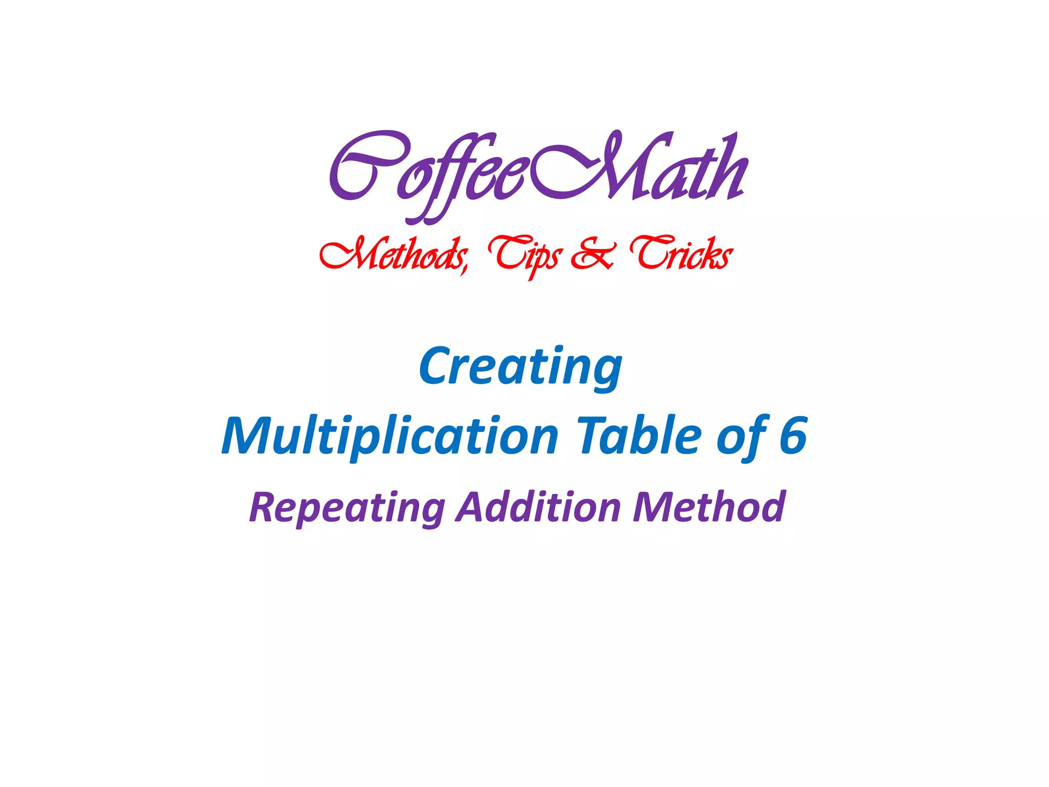 Multiplication of 6 repeating addition method | PPSX