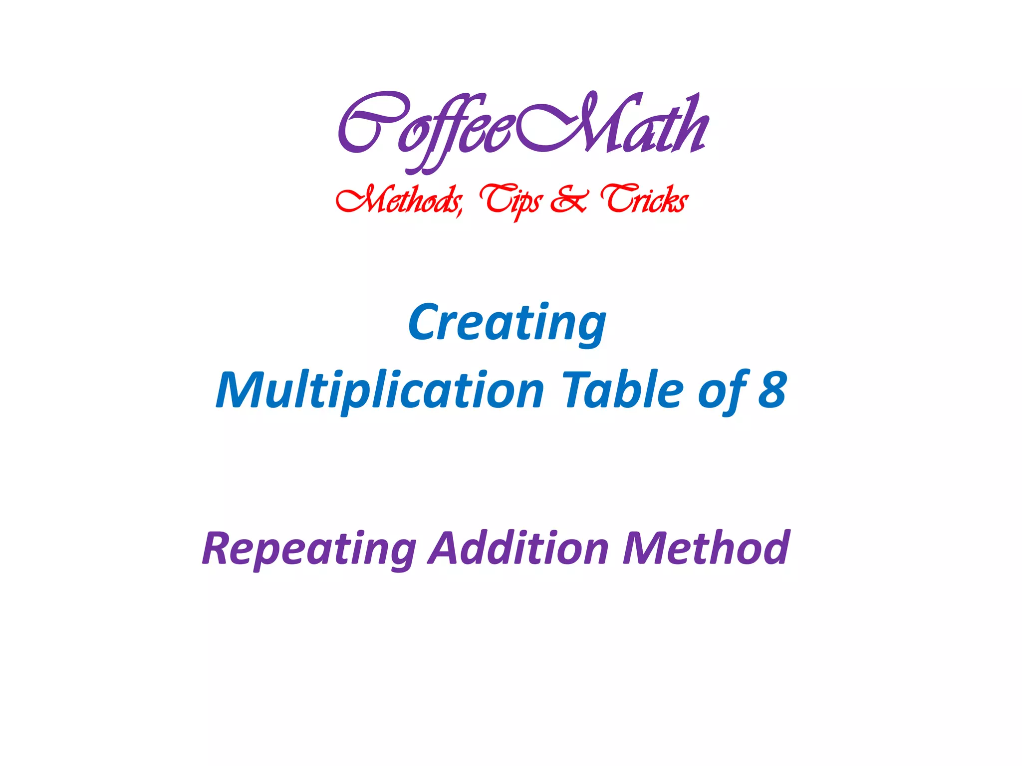 Multiplication of 8 repeating addition method | PPSX
