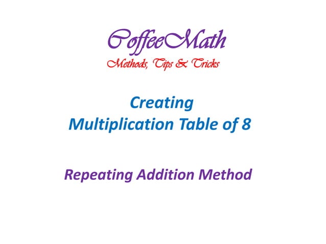 Multiplication of 8 repeating addition method | PPT