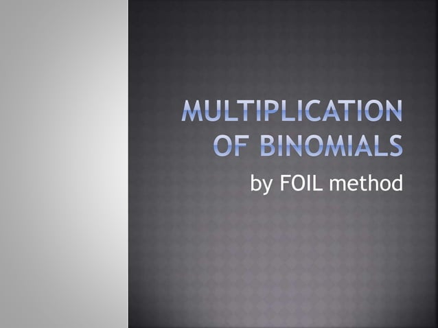 Multiplication of binomials | PPT