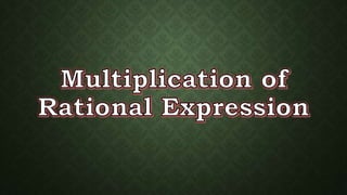 Multiplication of rational expression | PPTX